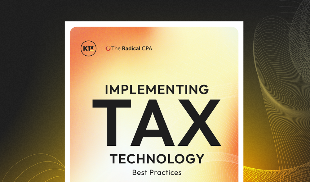 Tax Technology Implementation and Optimization Best Practices | K1x